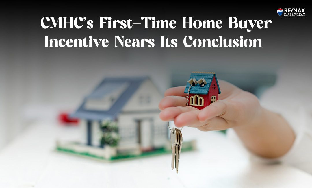 CMHC’s First-Time Home Buyer Incentive Nears Its Conclusion
