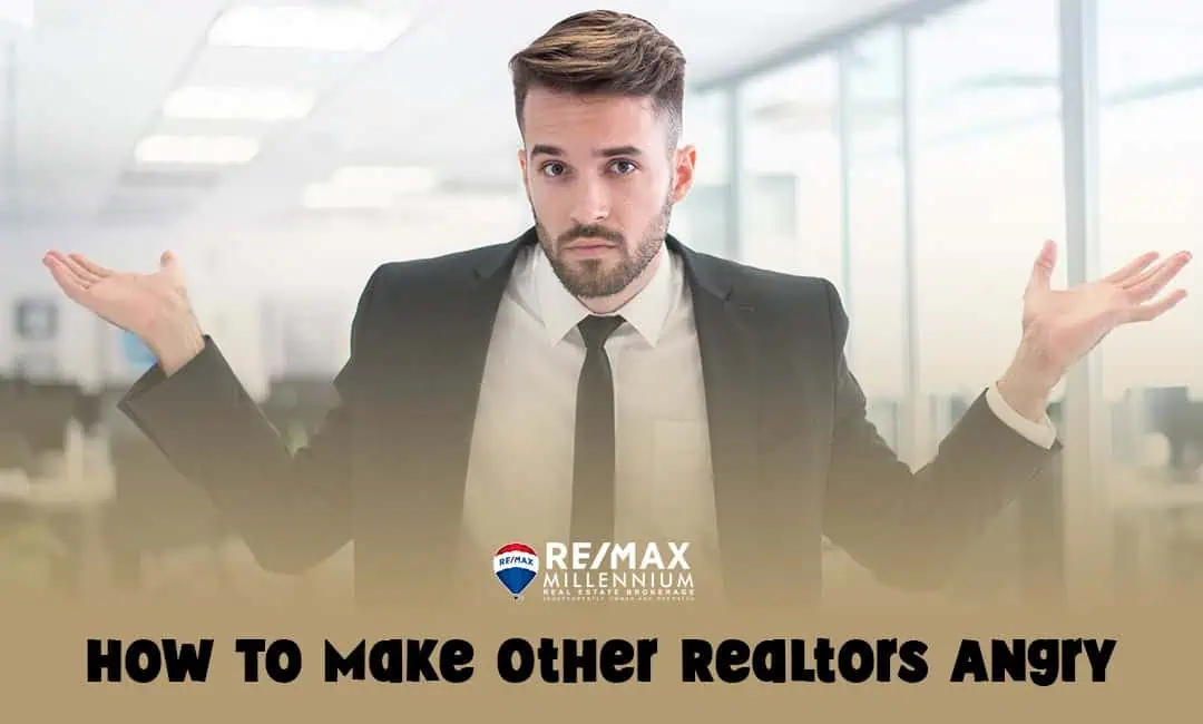 How To Make Other Realtors Angry | RE/MAX Millennium