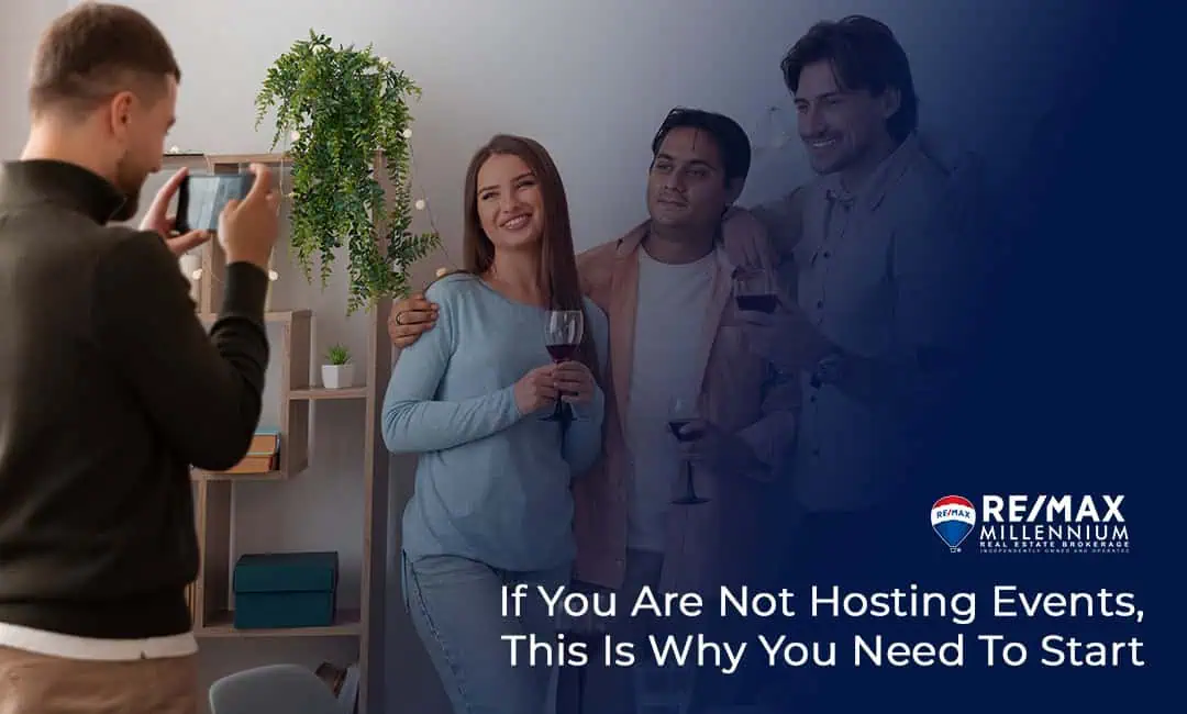 If You Are Not Hosting Events, This Is Why You Need To Start | RE/MAX ...